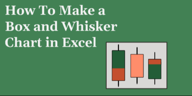 How To Make a Box and Whisker Chart in Excel